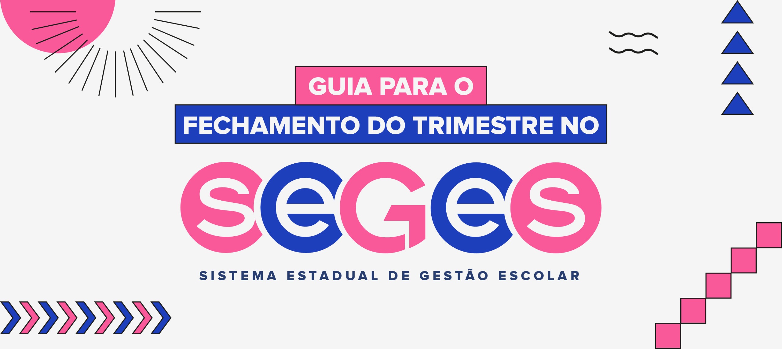 SEDU - Sedu lança Guia para o fechamento do trimestre no SEGES